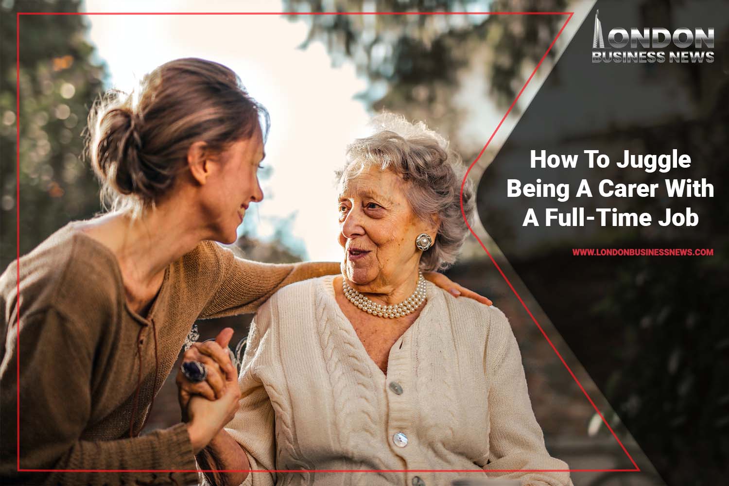 How to Juggle Being a Carer With a Full-Time Job