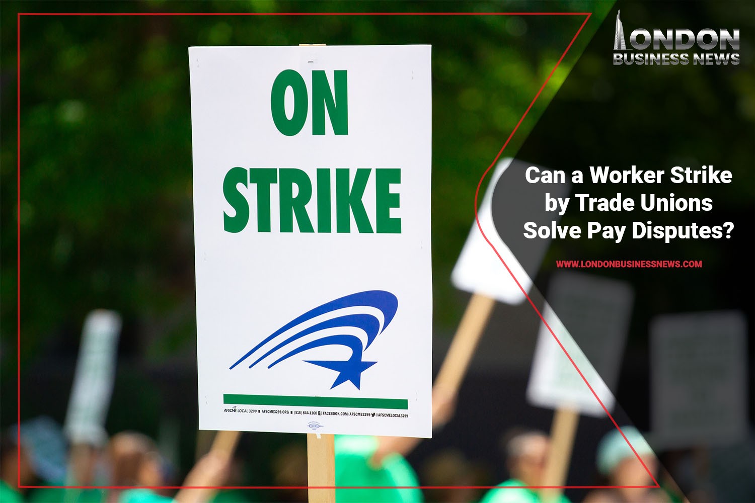 Can a Worker Strike by Trade Unions solve Pay Disputes?