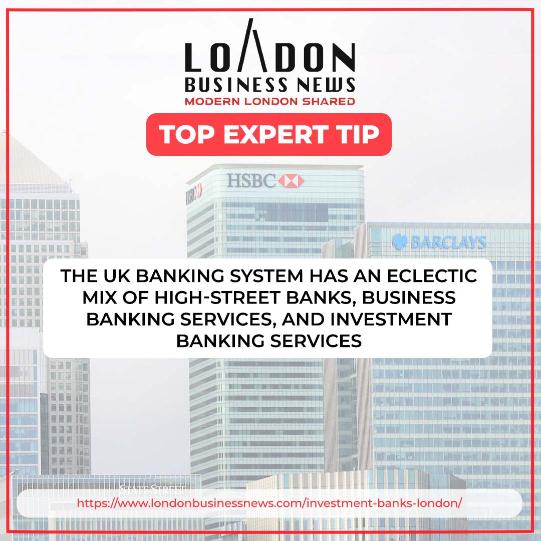 11 Investment Banks London & their History