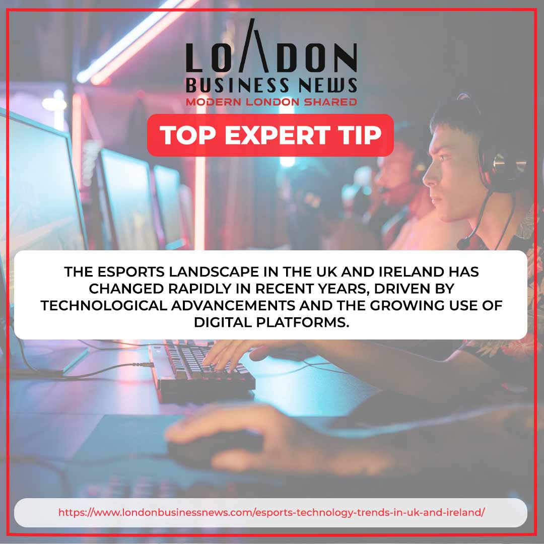 Top 4 eSports Technology Trends to Watch in the UK & Ireland